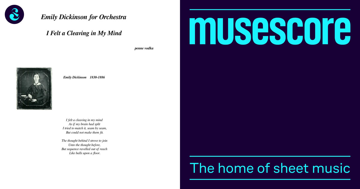 I Felt a Cleaving in my Mind - Emily Dickinson for Orchestra Sheet ...