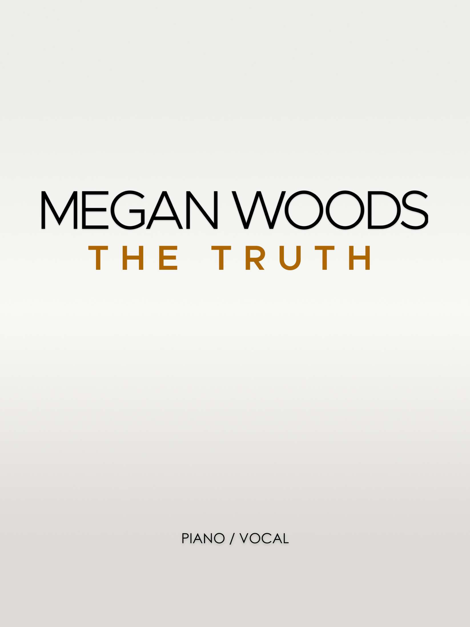 Play Official version of The Truth Sheet Music by Megan Woods for Piano, Vocals | MuseScore.com