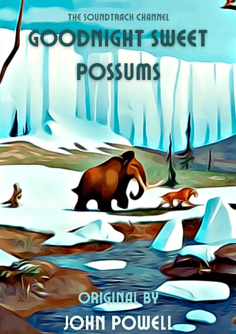 Goodnight Sweet Possums (Ice Age: The Meltdown) by John Powell Sheet ...
