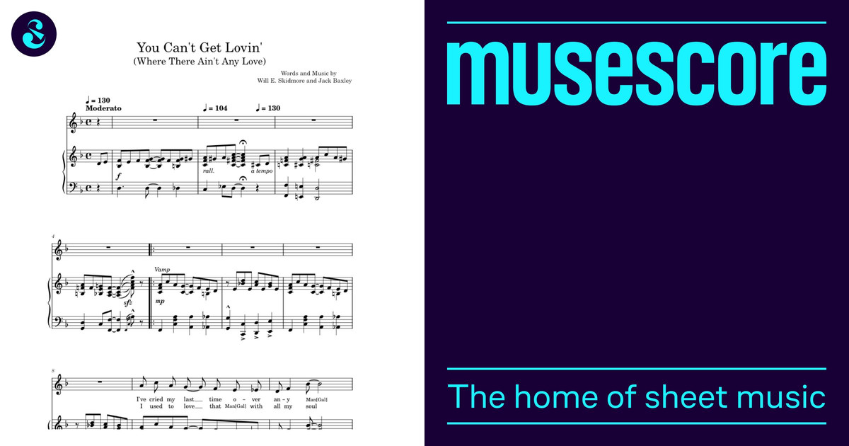 You Can't Get Lovin' (Where There Ain't Any Love) – Will E. Skidmore and Jack Baxley You Can't ...