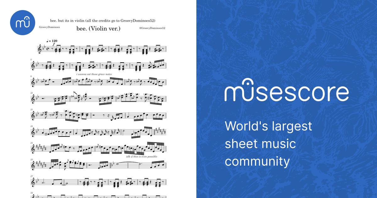 Bee. (violin ver) – @GroovyDominos52 bee. (violin Version) Sheet music ...