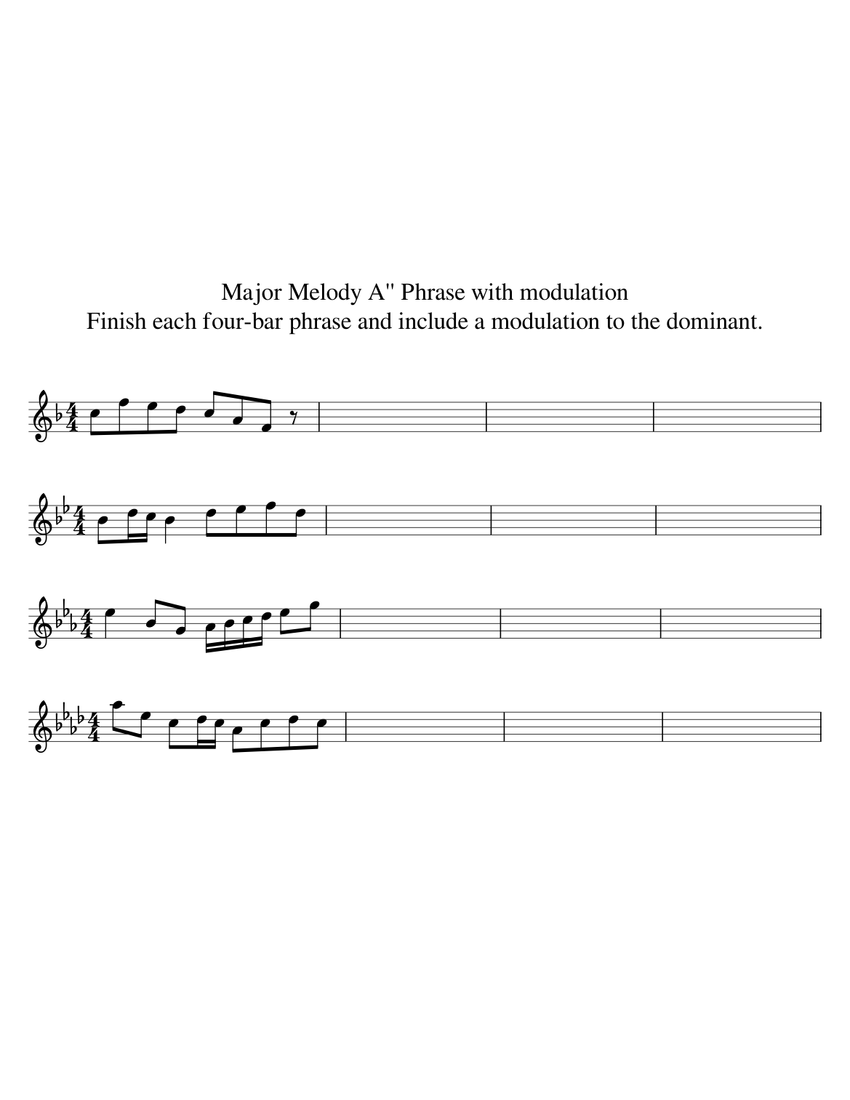 Major Melody A'' Phrase with modulation Finish each four-bar phrase and ...